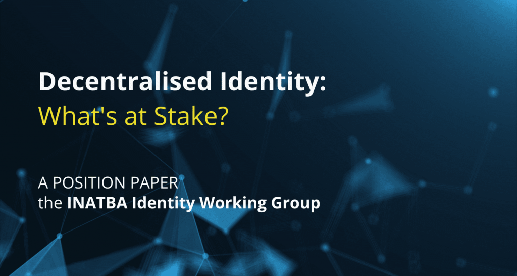 Decentralised Identity - Insider Highlights from INATBA Position Paper ...