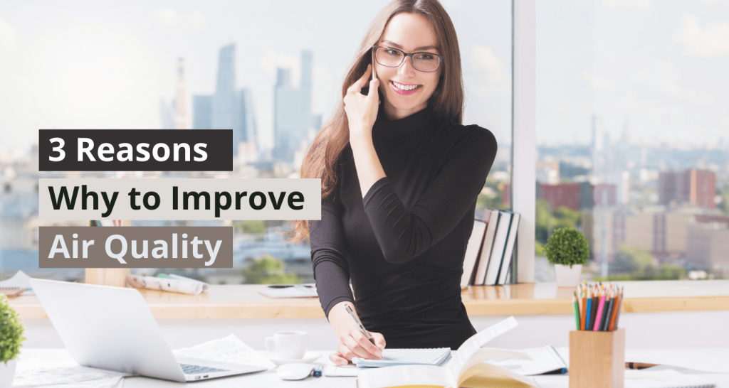 3 Reasons to Improve Indoor Air Quality